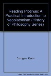 reading plotinus: a practical introduction to neoplatonism (history of philosophy)