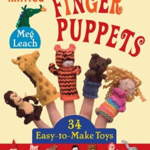 Knitted Finger Puppets: 34 Easy-to-Make Toys