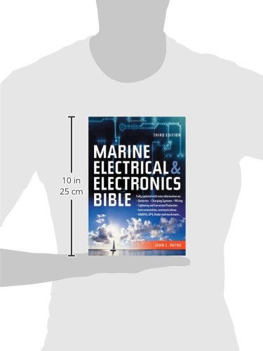 Marine Electrical and Electronics Bible: Fully Updated, with New Information on Batteries, Charging Systems, Wiring, Lightning and Corrosion ... GMDSS, GSP, Rada and Much More...