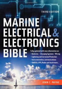 marine electrical and electronics bible: fully updated, with new information on batteries, charging systems, wiring, lightning and corrosion ... gmdss, gsp, rada and much more...