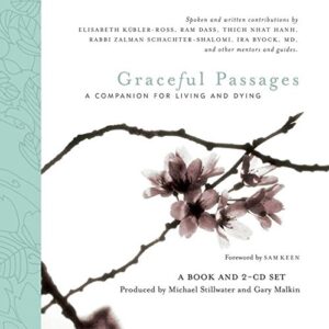 graceful passages: a companion for living and dying (wisdom of the world)