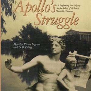 Apollo's Struggle: A Performing Arts Odyssey in the Athens of the South, Nashville, Tennessee