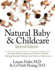 natural baby and childcare, second edition: practical medical advice & holistic wisdom for raising healthy children from birth to adolescence