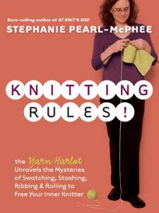 knitting rules!: the yarn harlot's bag of knitting tricks