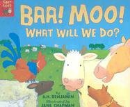 baa! moo! what will we do?