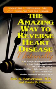 the amazing way to reverse heart disease naturally: beyond the hypertension hype: why drugs are not the answer