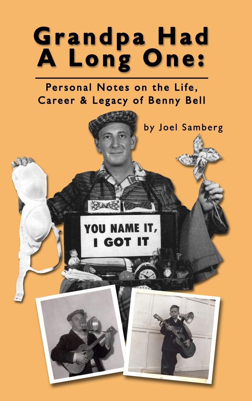 Grandpa Had a Long One: Personal Notes on the Life, Career & Legacy of Benny Bell (hardback)