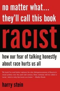 no matter what...they'll call this book racist: how our fear of talking honestly about race hurts us all