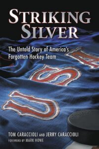 striking silver: the untold story of america's forgotten hockey team