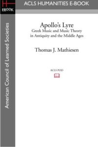 apollo's lyre: greek music and music theory in antiquity and the middle ages