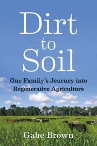 dirt to soil: one family’s journey into regenerative agriculture