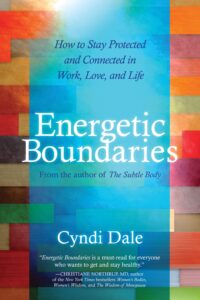 energetic boundaries: how to stay protected and connected in work, love, and life