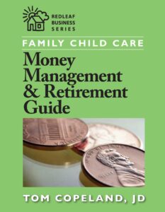 family child care money management and retirement guide (redleaf business series)