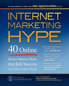 internet marketing hype: 40 online money making myths that kill success (and how to beat them)