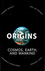 origins: cosmos, earth, and mankind