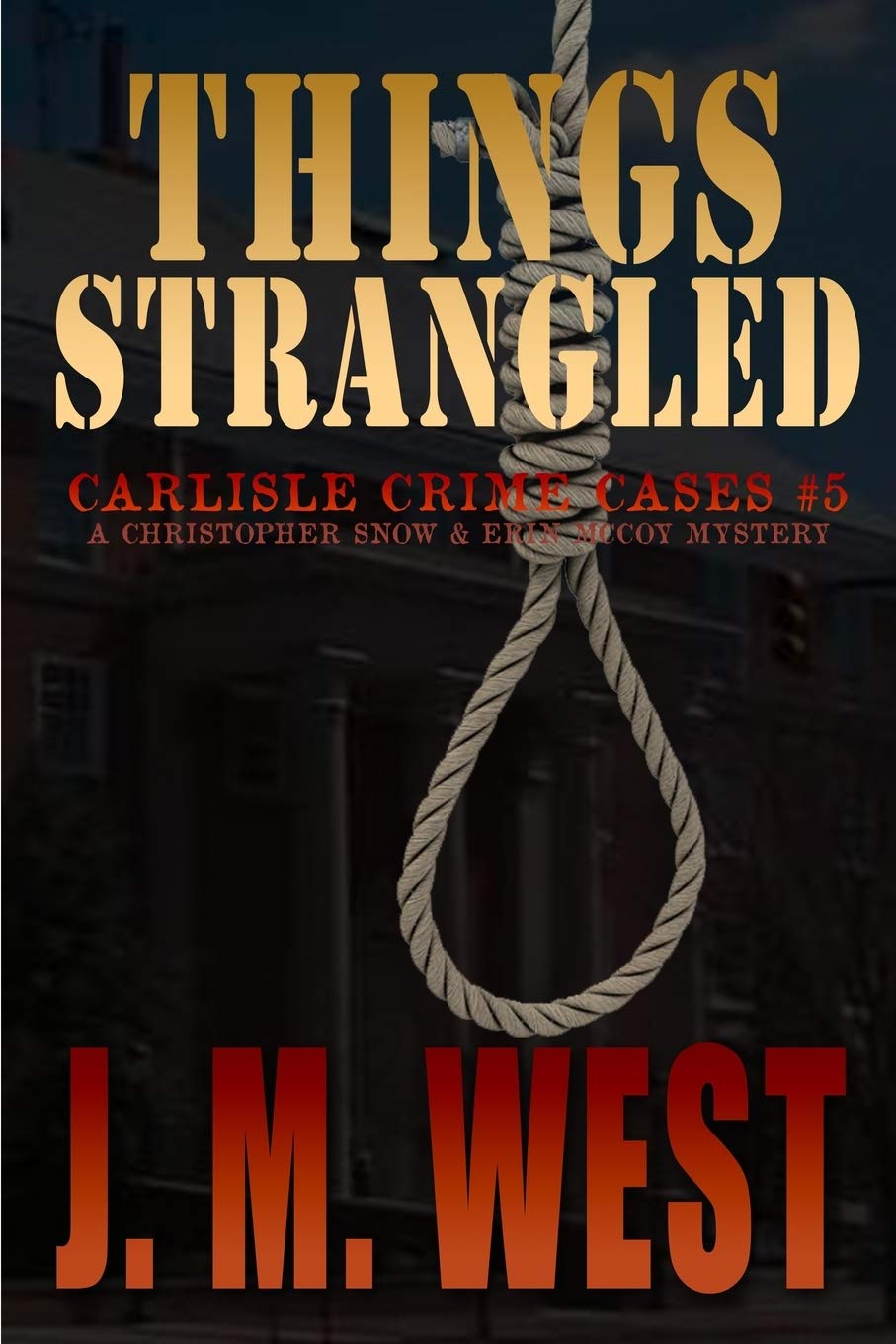 Things Strangled: A Christopher Snow and Erin McCoy Mystery (Carlisle Crime Cases)