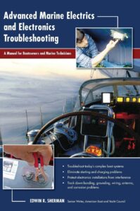 advanced marine electrics and electronics troubleshooting: a manual for boatowners and marine technicians