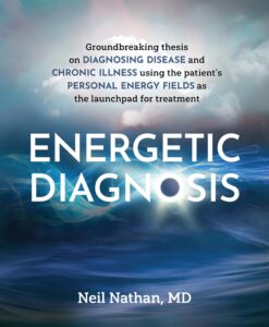 energetic diagnosis: groundbreaking thesis on diagnosing disease and chronic illness