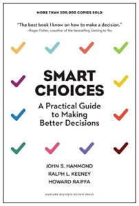 smart choices: a practical guide to making better decisions