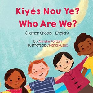 who are we? (haitian creole-english): kiyès nou ye? (language lizard bilingual living in harmony) (english and haitian edition)