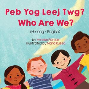 who are we? (hmong-english): peb yog leej twg? (language lizard bilingual living in harmony) (sino tibetan edition)