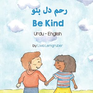 be kind (urdu -english) (language lizard bilingual living in harmony) (urdu edition)