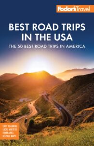 fodor's best road trips in the usa: 50 epic trips across all 50 states (full-color travel guide)