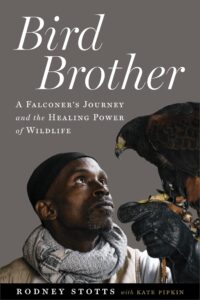 bird brother: a falconer's journey and the healing power of wildlife