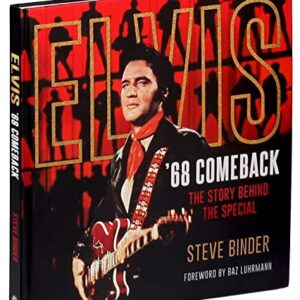 Elvis '68 Comeback: The Story Behind the Special