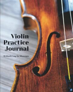 violin practice journal: 12 month log for musicians (music practice journals)