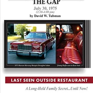 Jimmy Hoffa Is Missing-The Gap: Long-Held Family Secret-Until Now!