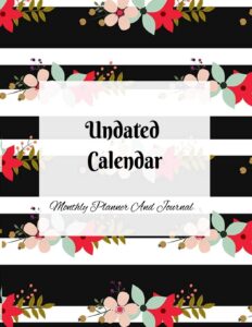 undated calendar monthly planner and journal: 8.5 x 11 inches 125 pages dateless planner | perpetual calendar organizer