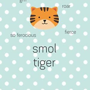 Smol Tiger: 150 Page Notebook with Cream Paper