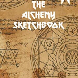 The Alchemy Sketchbook: A sketchbook to practice sacred geometry, create transmutational circles using alchemy symbols