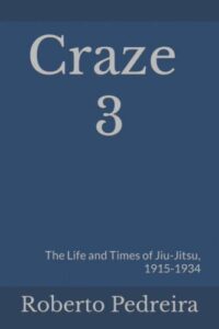 craze 3: the life and times of jiu-jitsu, 1915-1934