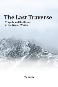 the last traverse; tragedy and resilience in the winter whites