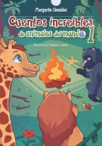 cuentos increibles de animales del mundo vol 1 (spanish edition)