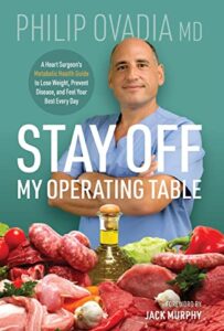 stay off my operating table: a heart surgeon's metabolic health guide to lose weight, prevent disease, and feel your best every day