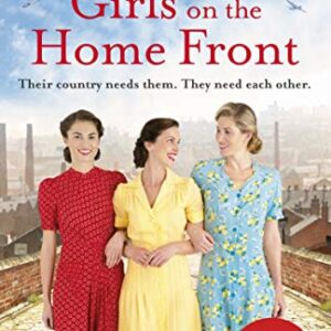 Girls on the Home Front: An inspiring wartime story of friendship and courage (Factory Girls)