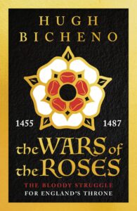 the wars of the roses: the bloody struggle for england's throne