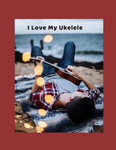 ukulele tabs blank notebook: ukulele tablature, 140 pages, large tab paper journal for composing and writing ukulele music, notation and songs (ukulele tabs blank notebook, volume 2)