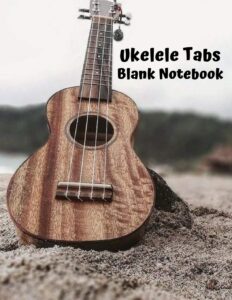 ukulele tabs blank notebook: ukulele tablature, 140 pages, large tab paper journal for composing and writing ukulele music, notation and songs (ukulele tabs blank notebook, volume 5)