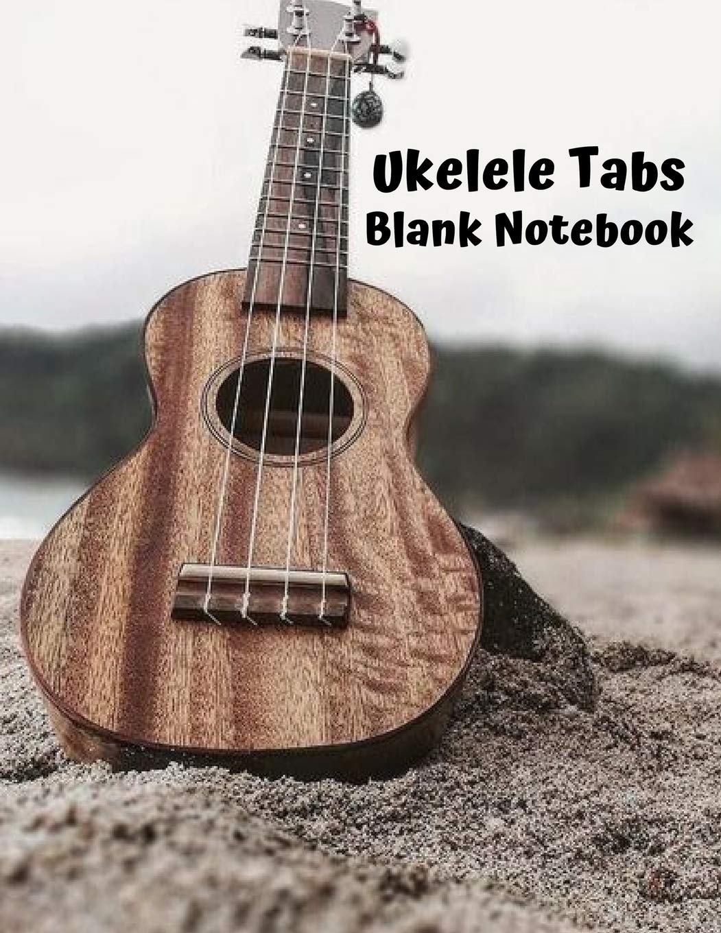 Ukulele Tabs Blank Notebook: Ukulele Tablature, 140 Pages, Large Tab Paper Journal for Composing and Writing Ukulele Music, Notation and Songs (Ukulele Tabs Blank Notebook, Volume 5)