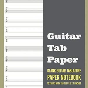 Guitar Tab Paper: Blank Guitar Tablature Paper Notebook 10 Staves with TAB Clef 8.5 x 11 Inches (Volume 4) (Guitar Tab Paper 10 Staves)