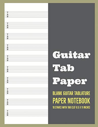 Guitar Tab Paper: Blank Guitar Tablature Paper Notebook 10 Staves with TAB Clef 8.5 x 11 Inches (Volume 4) (Guitar Tab Paper 10 Staves)