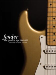 fender: the golden age 1946-1970