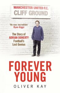 forever young: the story of adrian doherty, football's lost genius