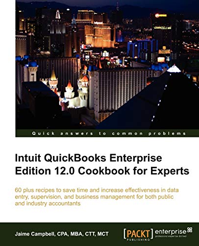 Intuit Quickbooks Enterprise Edition 12.0 Cookbook for Experts