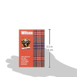 Wilson: The Origins of the Wilsons and Their Place in History (Scottish Clan Mini-Book)