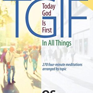 TGIF:Today God Is First In All Things